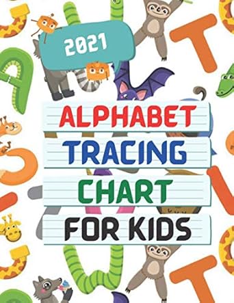 Alphabet Tracing Chart For Kids 2021: Pre-school, Pre-Writing, Pre ...