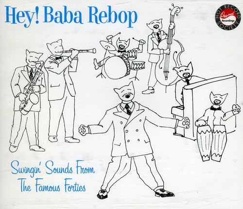 HEY! BA BA RE BOP:SWINGING SOUNDS FROM THE FAMOUS - Hey! Ba Ba Re Bop ...