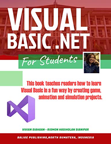 VISUAL BASIC .NET FOR STUDENTS: A Project-Based Approach to Develop Desktop Applications ...