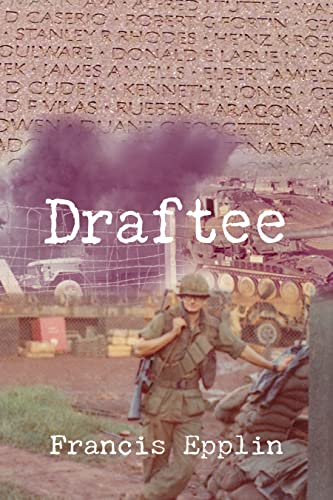 Amazon.com: Draftee: Vietnam, A Draftee's Story, A War Fought by ...