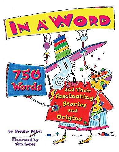 In a Word: 750 Words and Their Fascinating Stories and Origins: Baker ...