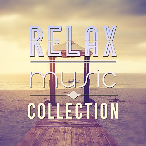 Play Relax Music Collection – Best Music for Relax, Chill and Rest ...