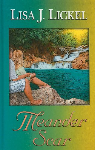 Meander Scar (Thorndike Press Large Print Clean Reads): Lickel, Lisa J ...