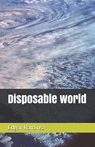 Disposable world: Ramirez, Edgar: 9781520585000: Amazon.com: Books