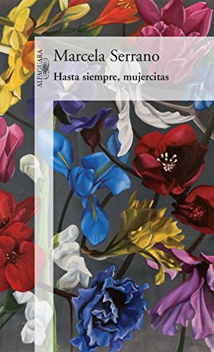 Amazon.com: Hasta siempre, mujercitas (Spanish Edition) eBook : Serrano, Marcela: Kindle Store
