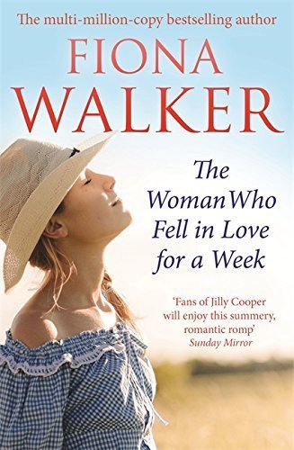 The Woman Who Fell in Love for a Week by Fiona Walker (2015-03-01 ...