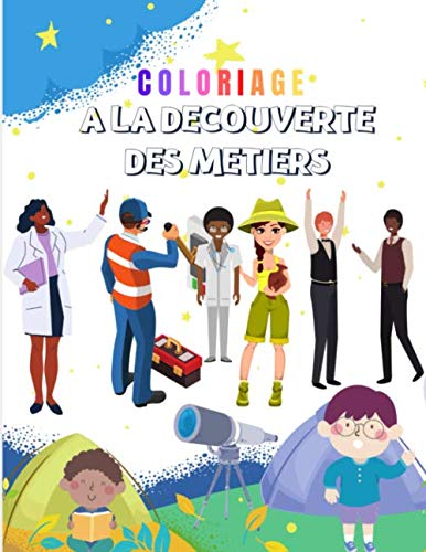 Coloriage A La Decouverte Des Metiers Cahier De Coloriage Enfant ...