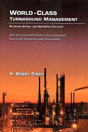 World-class Turnaround Management (Business Driven and Reliability ...