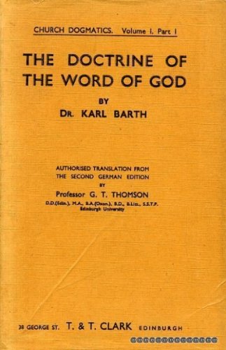 Church Dogmatics: The Doctrine of the Word of God, Vol. 1 Part 1: Barth ...