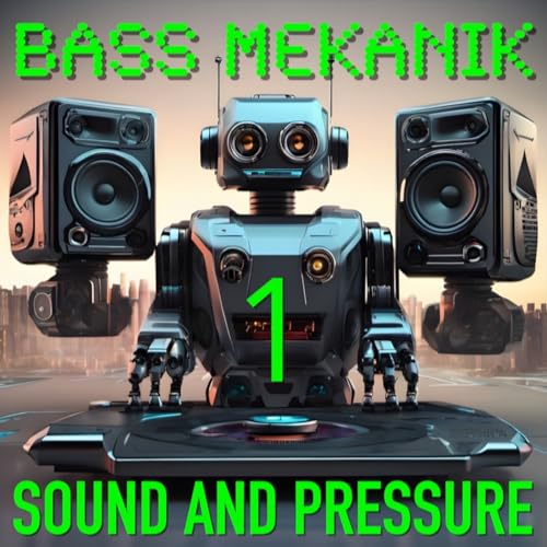Play Sound & Pressure, Vol. 1 by Bass Mekanik on Amazon Music