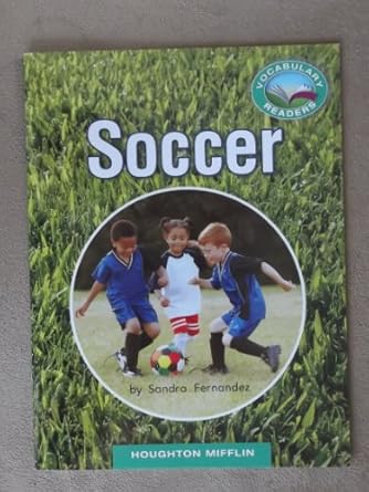 Soccer Grade 1 Houghton Mifflin Vocabulary Reader Accompanies Journeys ...