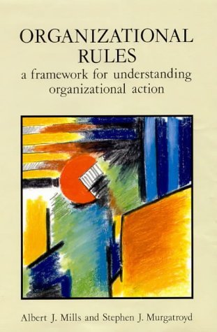 Organizational Rules: A Framework for Understanding Organizational ...