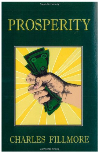 Prosperity: Fillmore, Charles: 9781463528034: Amazon.com: Books