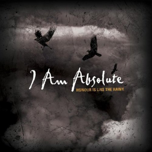 Play Honour Is Like The Hawk - EP by I Am Absolute on Amazon Music