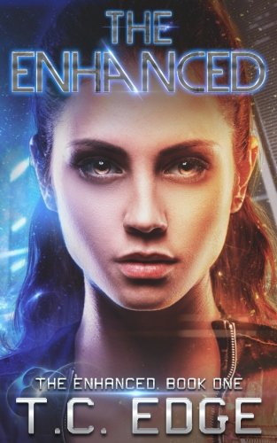 The Enhanced: Book One of the Enhanced Series: Edge, T C: 9781542417037 ...