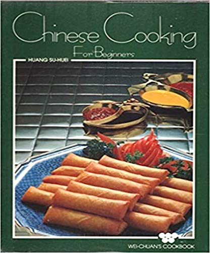 Chinese Cooking for Beginners - Wei-Chuan's Cook Book: Huang Su-Huei ...