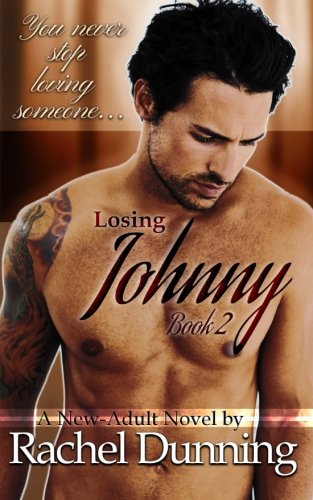 Losing Johnny - A New-Adult Novel: Dunning, Rachel: 9781505219357 ...