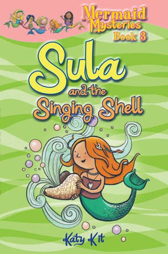 Amazon | Mermaid Mysteries: Sula and the Singing Shell | Kit, Katy ...