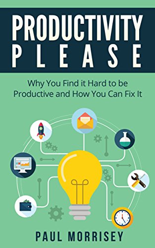 Amazon.com: Productivity Please: Why You Find it Hard to be Productive ...