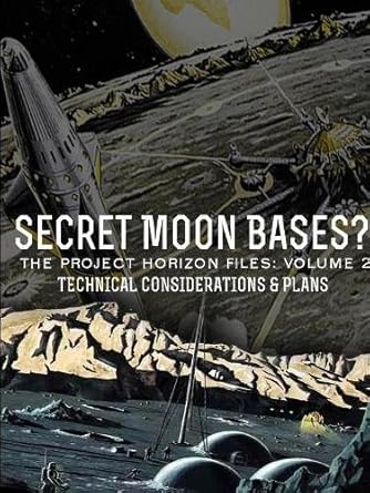 Secret Moon Bases? The Project Horizon Files: Volume 2: Army, US ...