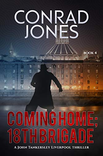 The 18th Brigade (Liverpool Thriller Series Book 4) - Kindle edition by ...