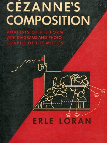 Cezanne's Composition. Analysis of His Form with Diagrams and Photographs of His Motifs ...