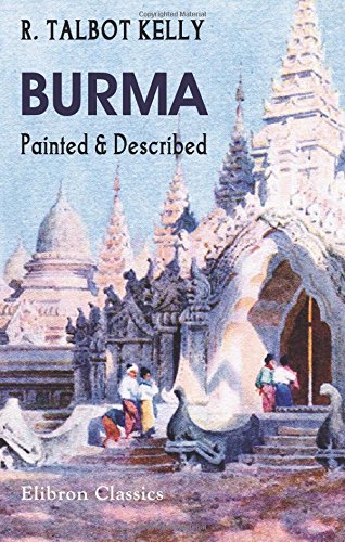 Burma: Painted & Described: Amazon.co.uk: Kelly, Robert Talbot ...