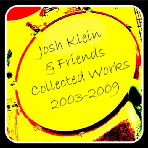 Amazon.com: Collected Works: 2003-2009 [Explicit] : Josh Klein: Digital ...