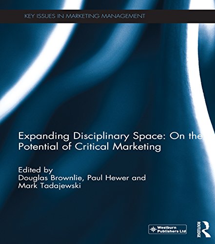 Expanding Disciplinary Space: On the Potential of Critical Marketing ...