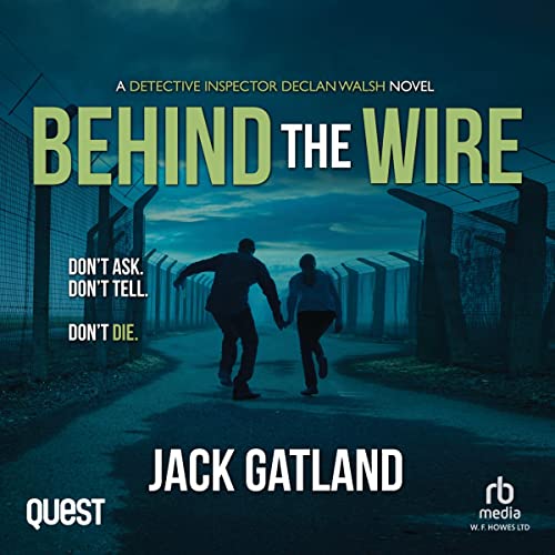 Behind the Wire: DI Declan Walsh Crime Thrillers, Book 9 (Audio ...