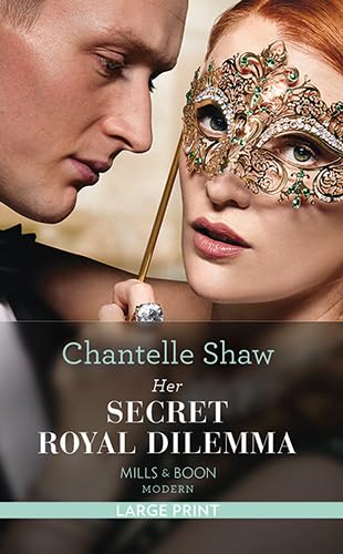 Her Secret Royal Dilemma: Chantelle Shaw: 9780263295634: Amazon.com: Books