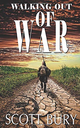 Walking Out of War: Bury, Scott, Henry, Gary, Cassidy, David C ...