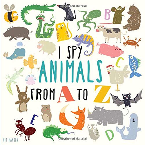 Buy I Animals from A to Z: Can You Spot the Animal for Each Letter of ...