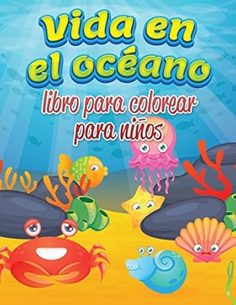 Vida en el oceano: libro para colorear para ninos (Spanish Edition ...