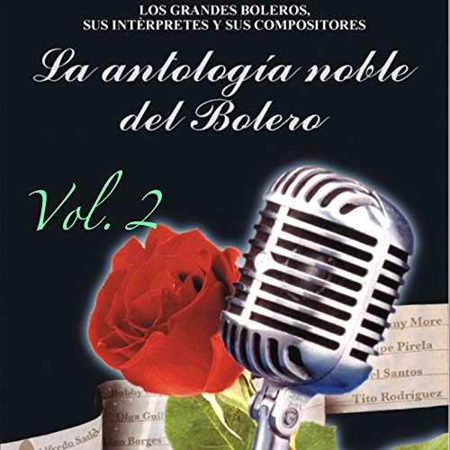 Play La Antología Noble del Bolero, Vol. 2 by VARIOUS ARTISTS on Amazon ...