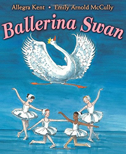 Amazon | Ballerina Swan | Kent, Allegra, McCully, Emily Arnold | Self ...