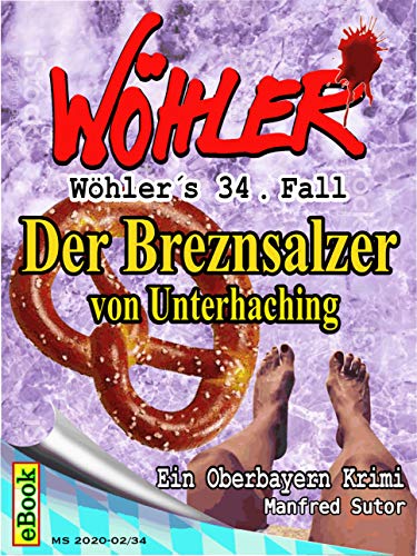 Wöhlers 34. Fall: Der Breznsalzer von Unterhaching (Wöhlers Fälle ...