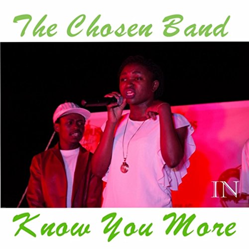 Play Know You More by The Chosen Band on Amazon Music