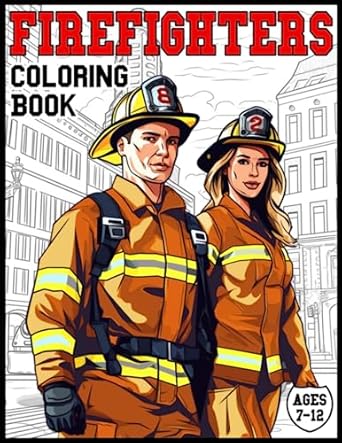 Firefighters Coloring Book: An Inspiring Variety of Firemen, Firewomen ...