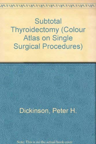 A Colour Atlas of Subtotal Thyroidectomy (Single Surgical Procedures ...
