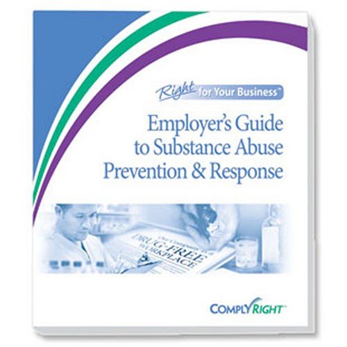 ComplyRight Employer's Guide to Substance Abuse Prevention and Response ...