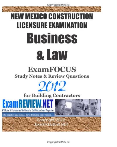 NEW MEXICO CONSTRUCTION LICENSURE EXAMINATION Business & Law ExamFOCUS ...