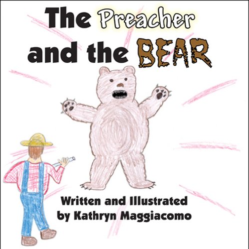 The Preacher and the Bear: Maggiacomo, Kathryn, Maggiacomo, Kathryn ...