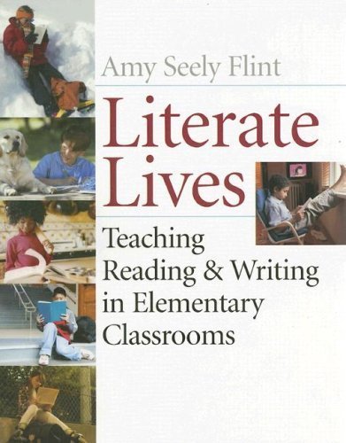 Literate Lives: Teaching Reading and Writing in Elementary Classrooms ...
