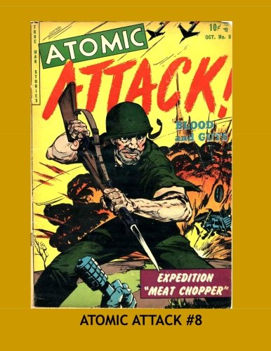 Atomic Attack #8: "I'll Fight In Tomorrow's War!" - Exciting Atomic Age ...
