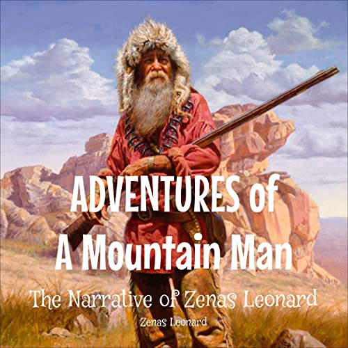 Amazon.com: Adventures of a Mountain Man: The Narrative of Zenas ...
