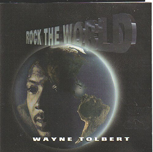 Wayne Tolbert - Rock The World - Amazon.com Music
