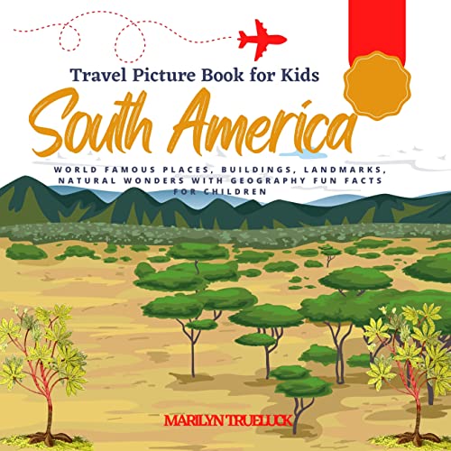 South America Picture Travel book for Kids: World Famous Places ...