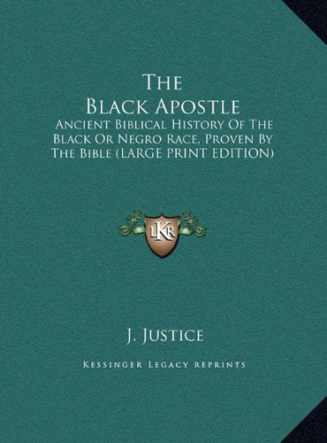 The Black Apostle: Ancient Biblical History of the Black or Negro Race ...