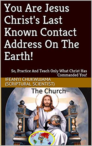You Are Jesus Christ's Last Known Contact Address On The Earth!: So ...
